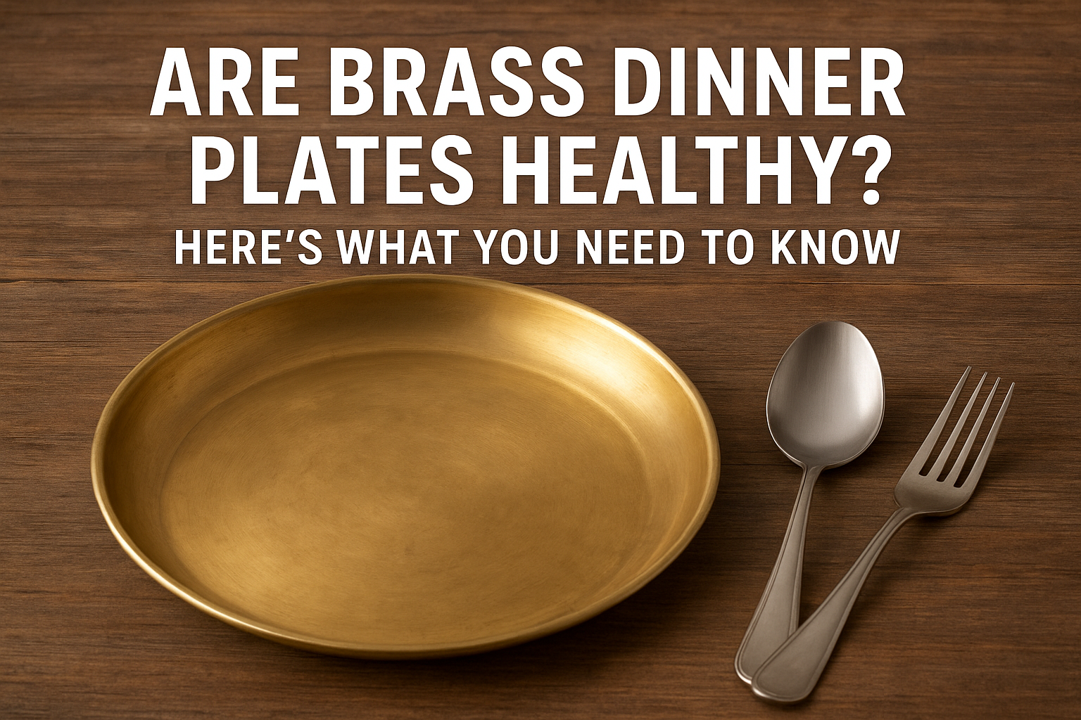 Are Brass Dinner Plates Healthy? Here's What You Need to Know – Param Upyog